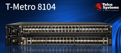 Telco Systems touts new North American deployments of its T-Metro 8104 ...