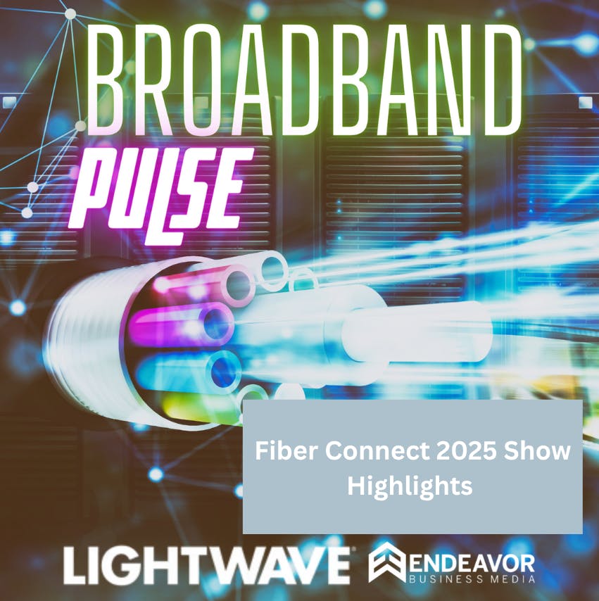 Fiber Connect 2025 Show Daily - Day Three | Lightwave